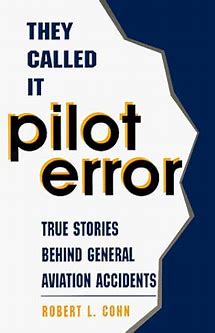 They called it Pilot Error - True stories behind general aviation ...